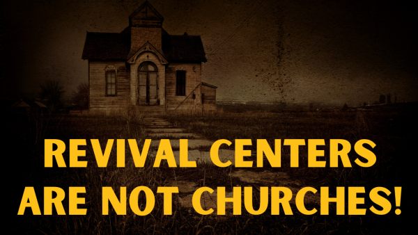 Beware Of Deceptive Movements: The Rise Of Revival Centers And ...